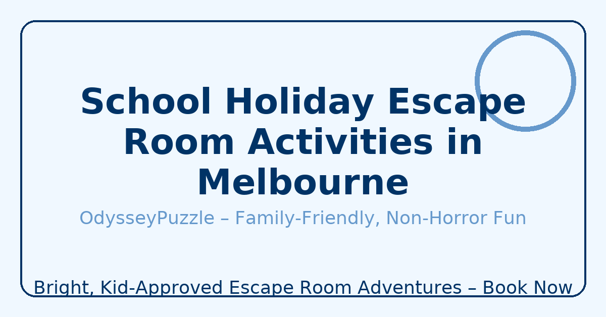 School Holiday Escape Room Activities in Melbourne | Family-Friendly F ...